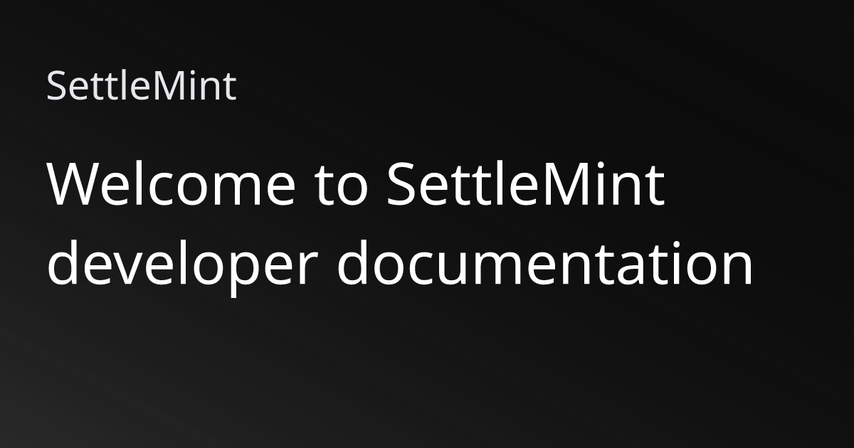 Welcome to SettleMint developer documentation
