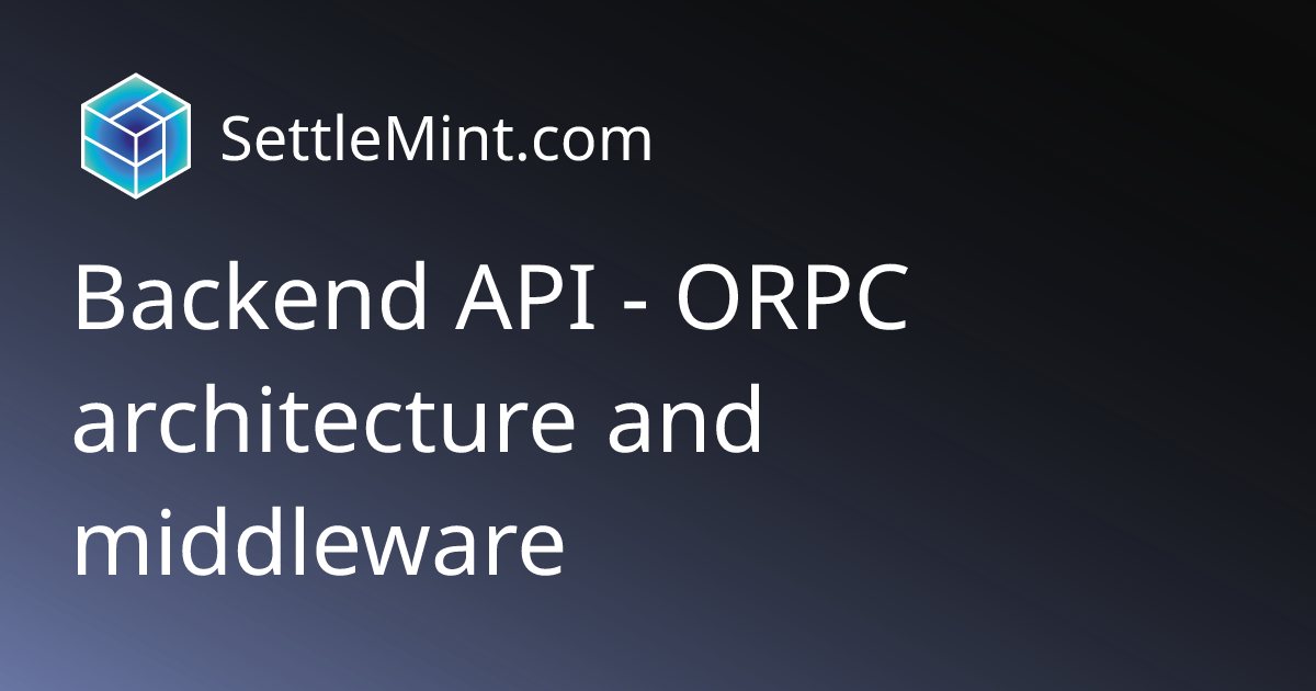 Backend API - ORPC architecture and middleware