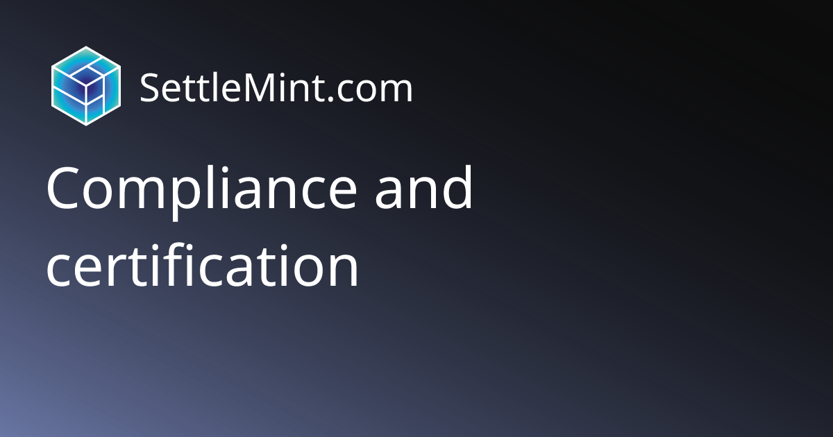 Compliance and certification