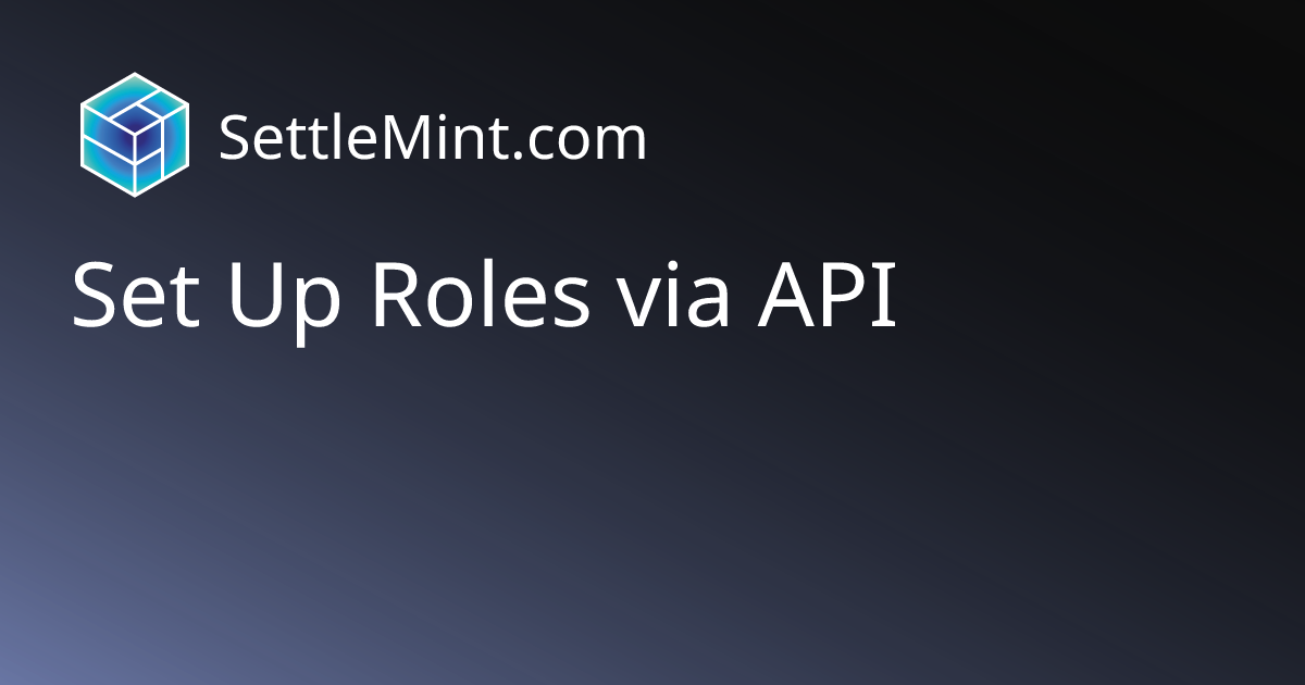 Set Up Roles via API