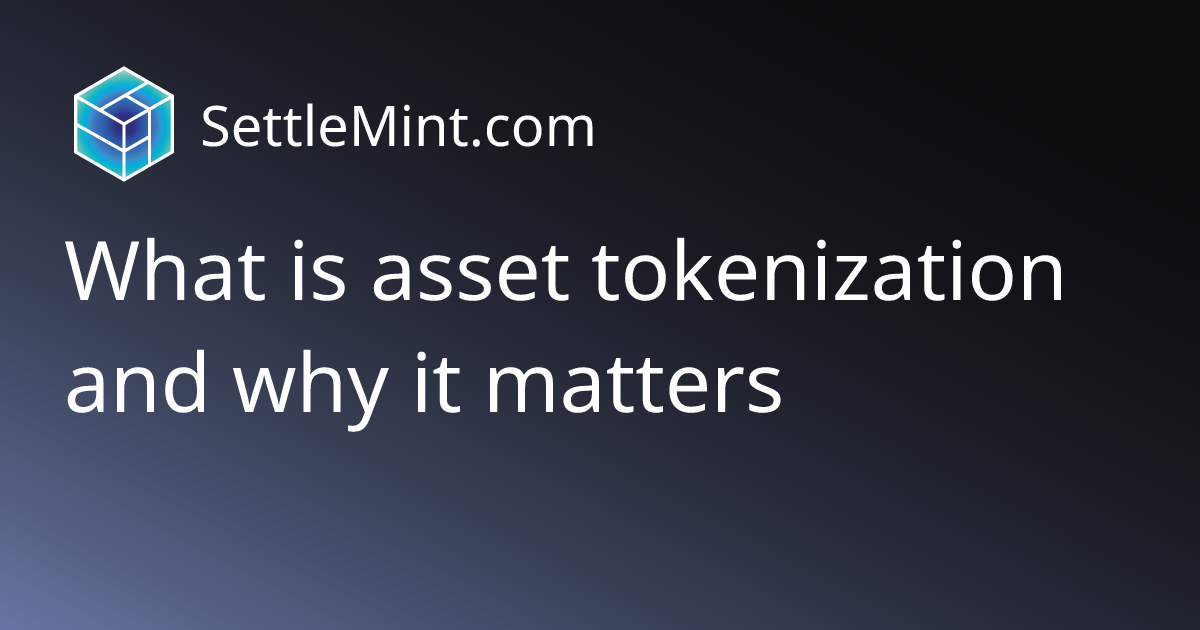 What is asset tokenization and why it matters