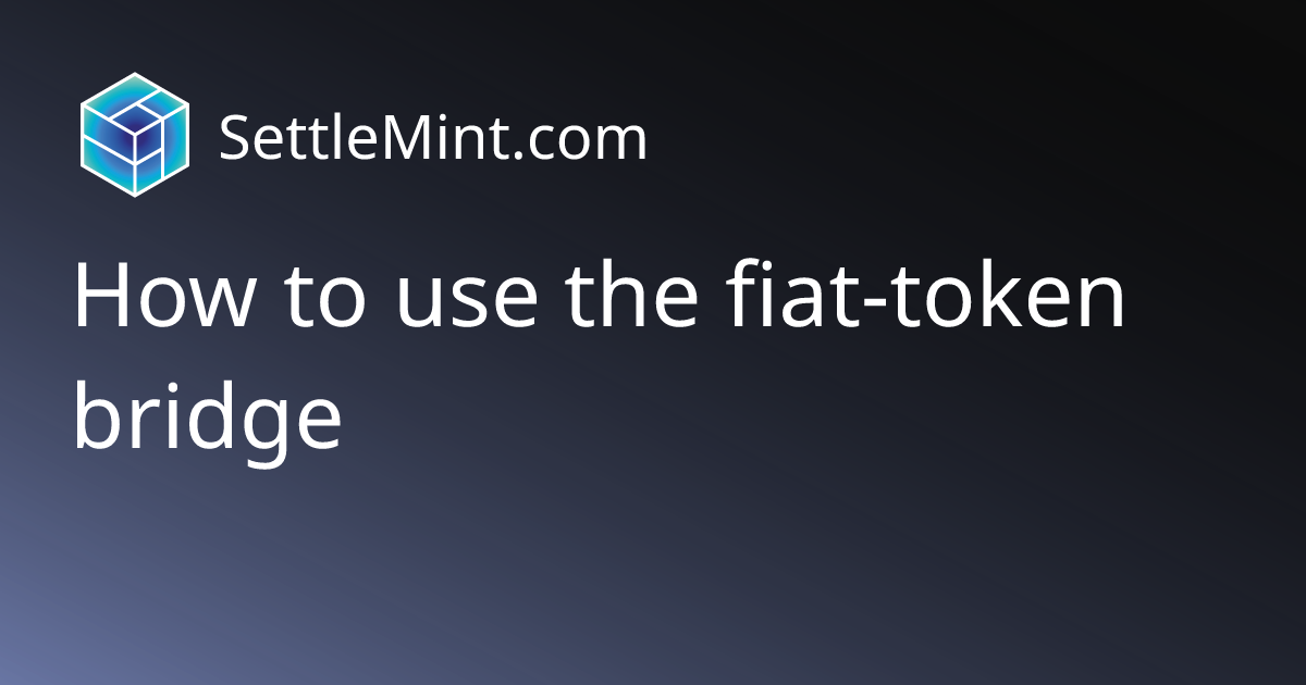 How to use the fiat-token bridge