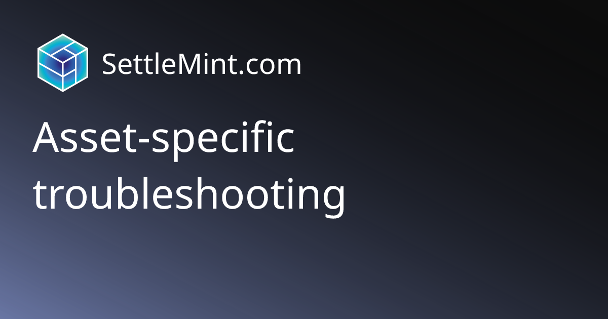 Asset-specific troubleshooting