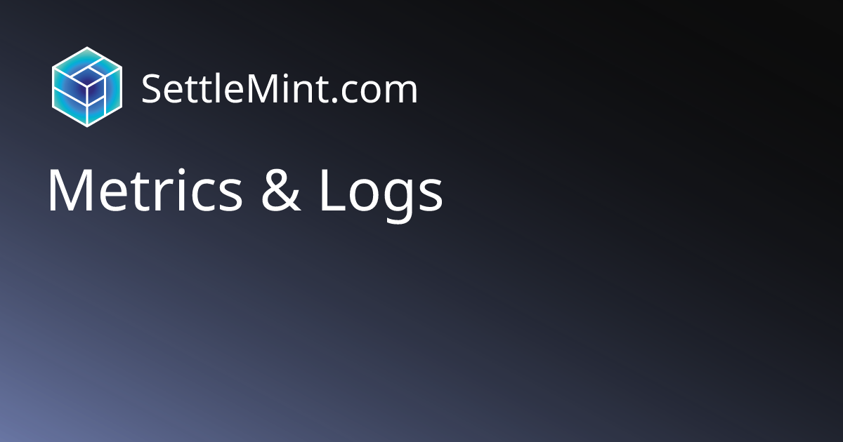 Metrics & Logs